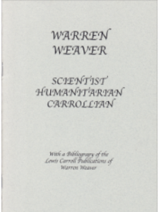 Warren Weaver: Scientist, Humanitarian, Carrollian - Lewis Carroll ...